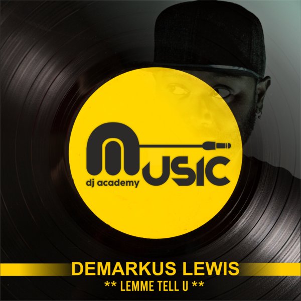 Demarkus Lewis - Lemme Tell U on Traxsource Demarkus Lewis - Lemme Tell U on Traxsource