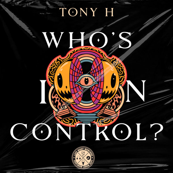 Tony H - Who's In Control? on Traxsource
