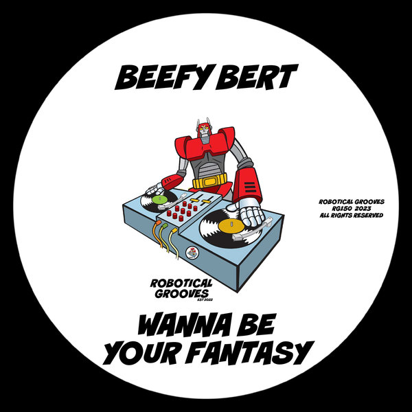 Beefy Bert - Wanna Be Your Fantasy on Traxsource