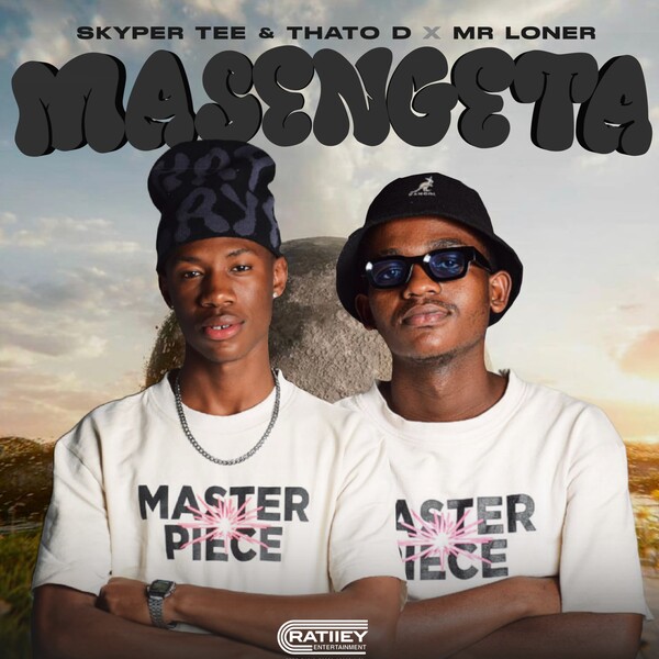 Skyper Tee & Thato D, Mr Loner - Masengeta on Traxsource