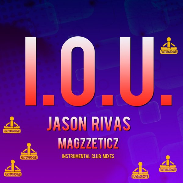 Jason Rivas & Magzzeticz - I.O.U. on Traxsource