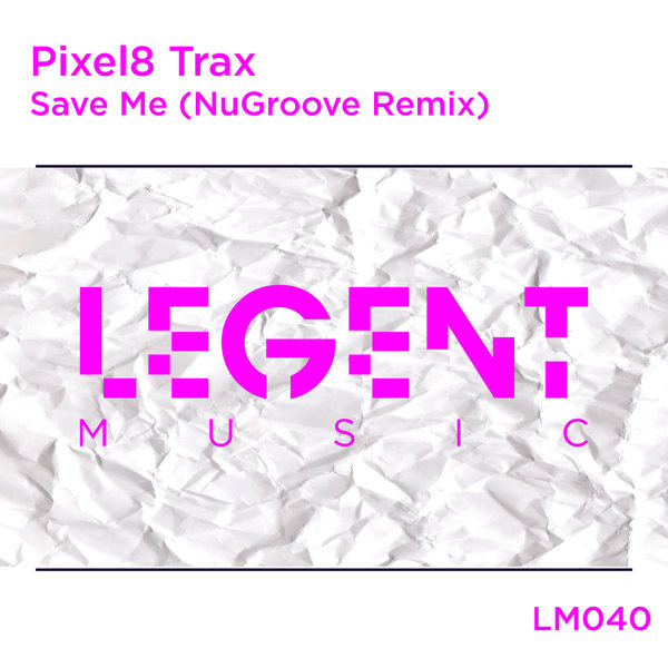 Pixel8 Trax - Save Me (NuGroove Remix) on Traxsource