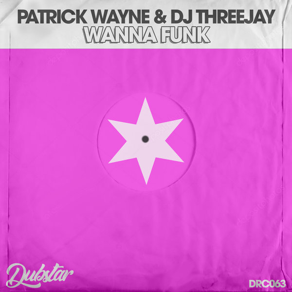 Patrick Wayne Dj Threejay Wanna Funk On Traxsource