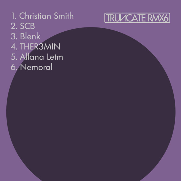 Truncate - Remixed, Pt. 6 on Traxsource