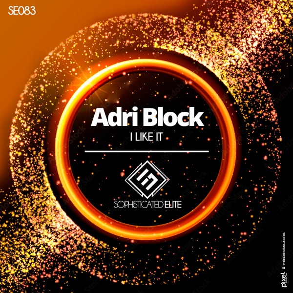 Adri Block - I Like It (Original Mix) - House - Electronic Dance Music ... Adri Block - I Like It (Original Mix) - House - Electronic Dance Music ...