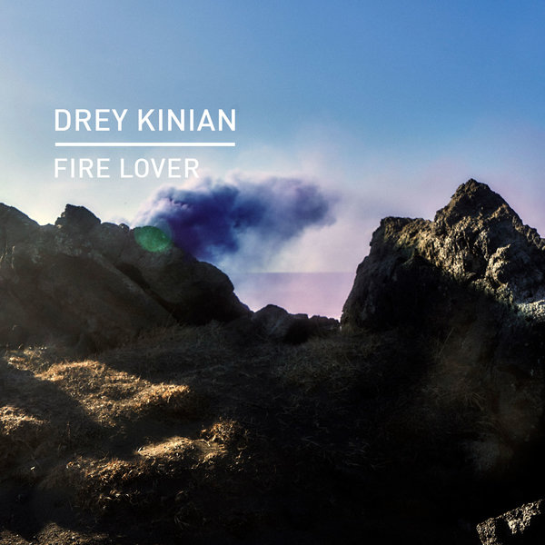 Drey Kinian - Fire Lover on Traxsource