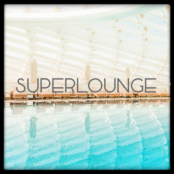 Various Artists - Super Lounge on Traxsource