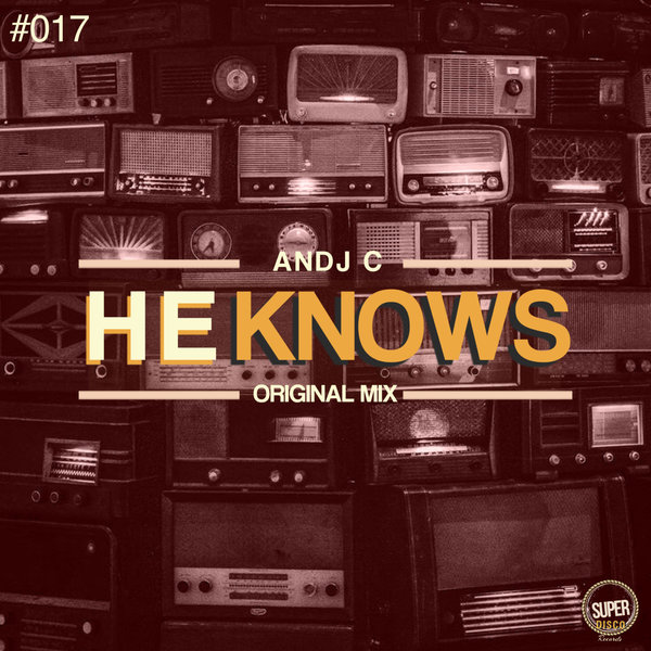 Andj C He Knows On Traxsource